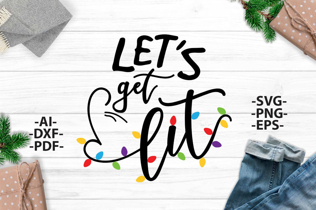 Lets get lit SVG | Christmas Shirt SVG | Family christmas svg | Merry ...