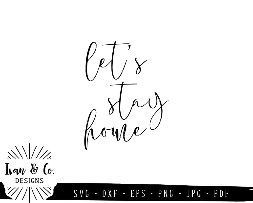 Let's Stay Home SVG Files | Farmhouse | Family | Home SVG (790886565 ...