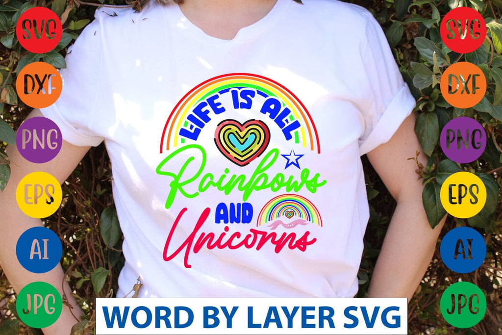 Life Is All Rainbows And Unicorns SVG Design - So Fontsy