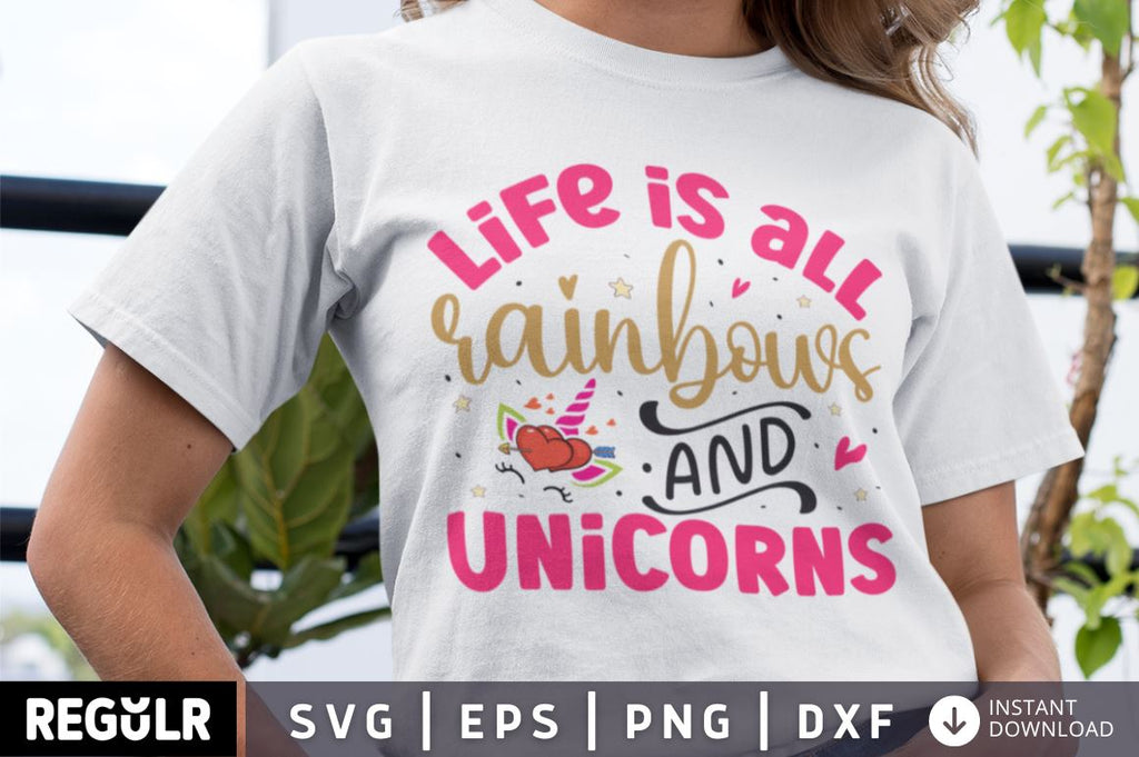 Life is all rainbows and unicorns SVG - So Fontsy