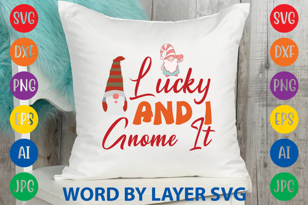 Lucky And I Gnome It, Gnome SVG, Gnome SVG - So Fontsy