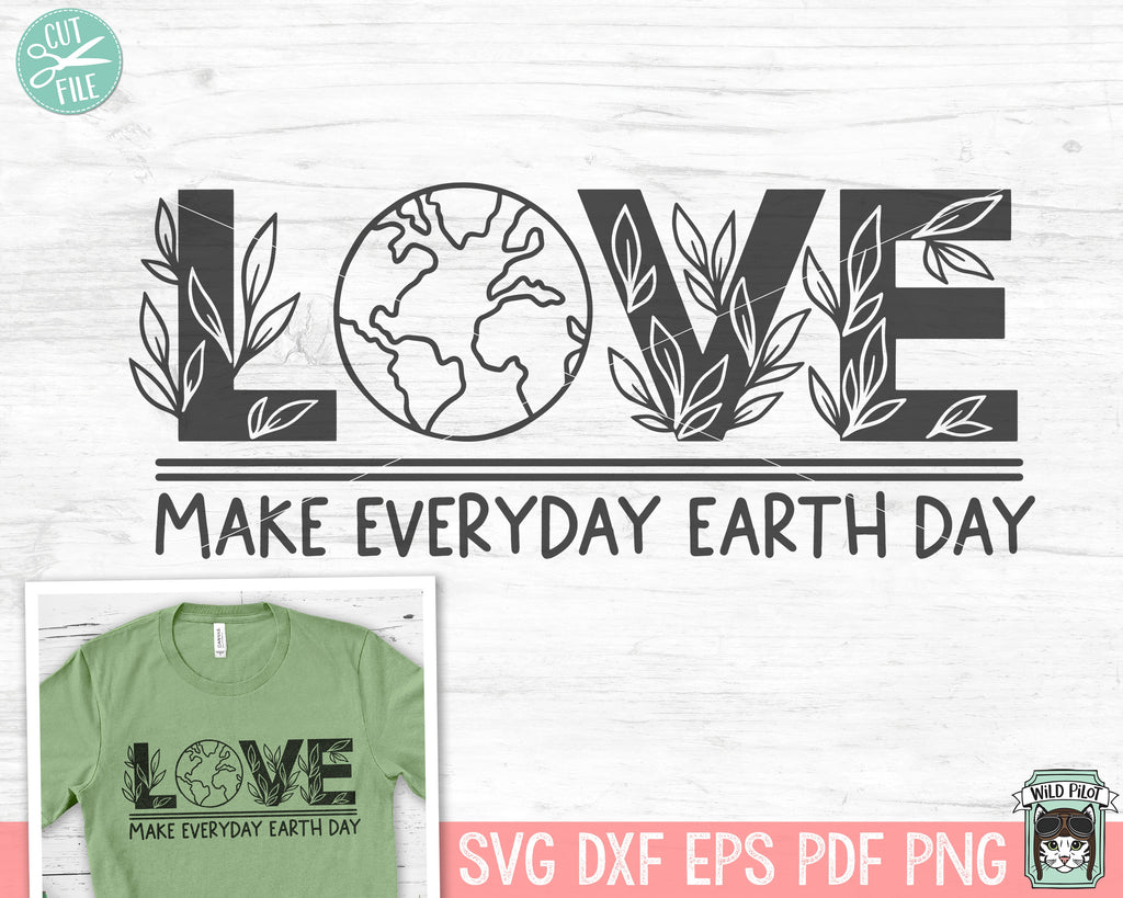 Make Everyday Earth Day svg file, Love Earth SVG file, Earth Day Leaves ...