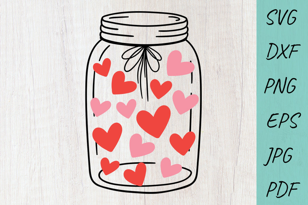 Mason Jar Svg Cut File, Hearts in jar, Valentine SVG, Love - So Fontsy