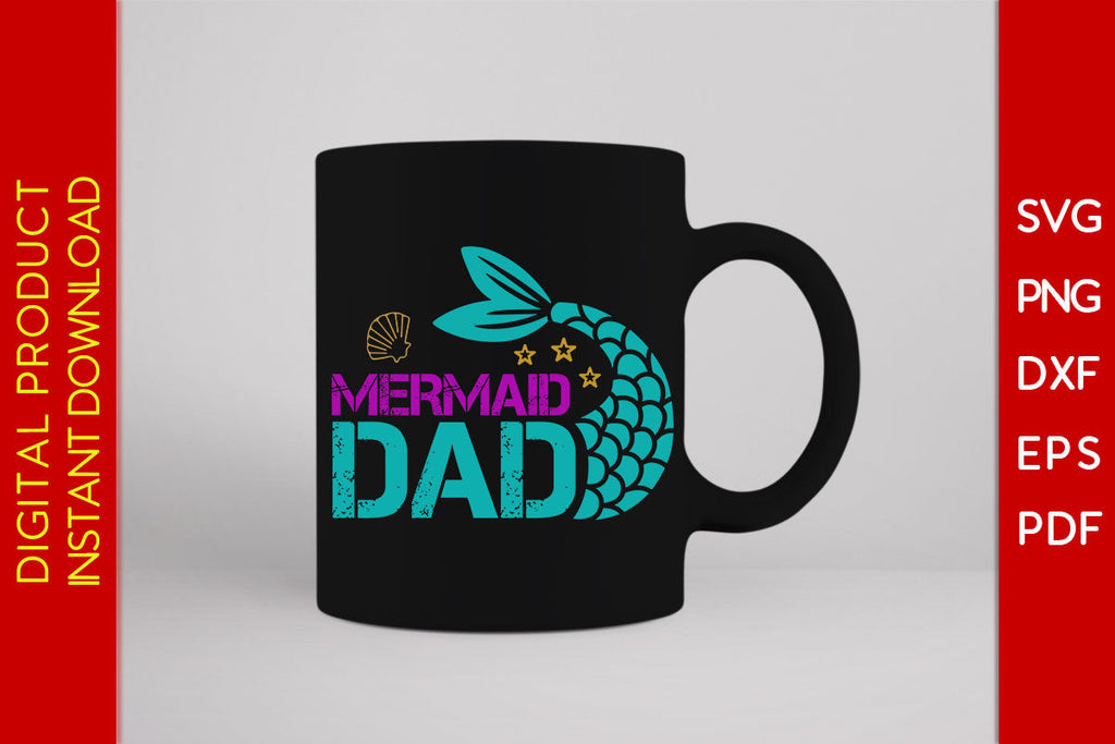 Mermaid Dad SVG PNG PDF Cut File - So Fontsy