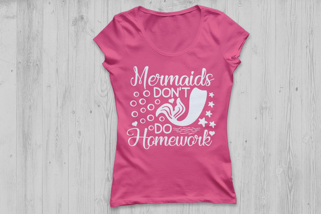 Mermaids Don't Do Homework| Mermaid SVG Cutting Files. - So Fontsy