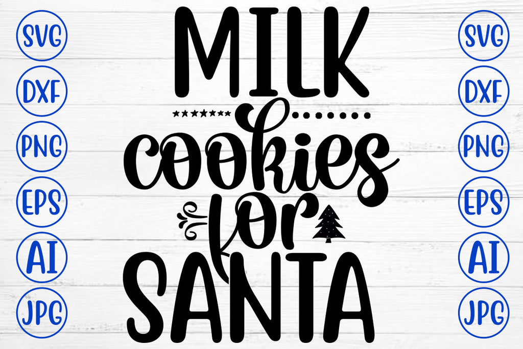 Milk Cookies For Santa SVG Cut File - So Fontsy