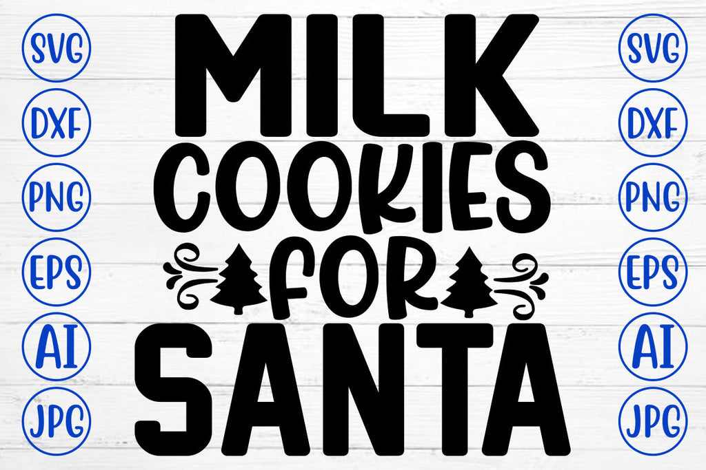 Milk Cookies For Santa SVG Cut File - So Fontsy