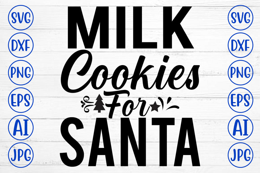 Milk Cookies For Santa SVG Design - So Fontsy