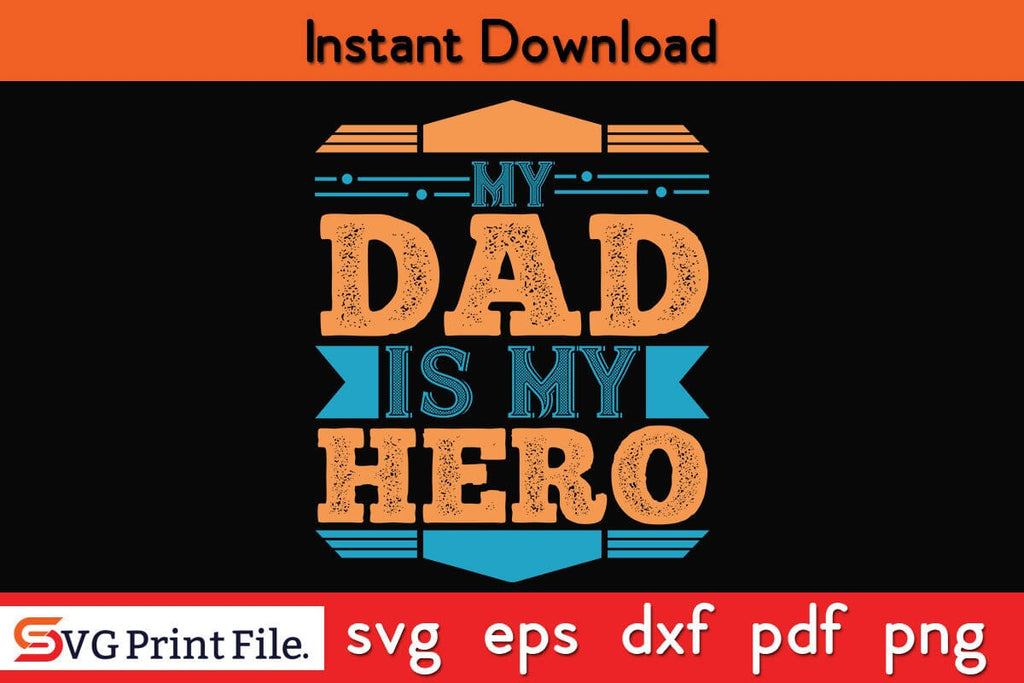My Dad Is My Hero Fathers Day SVG PNG Cricut File - So Fontsy