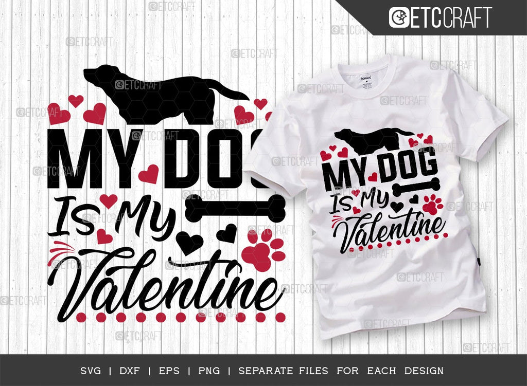 My Dog Is My Valentine SVG Cut File | Valentine's Day Svg | Valentine ...
