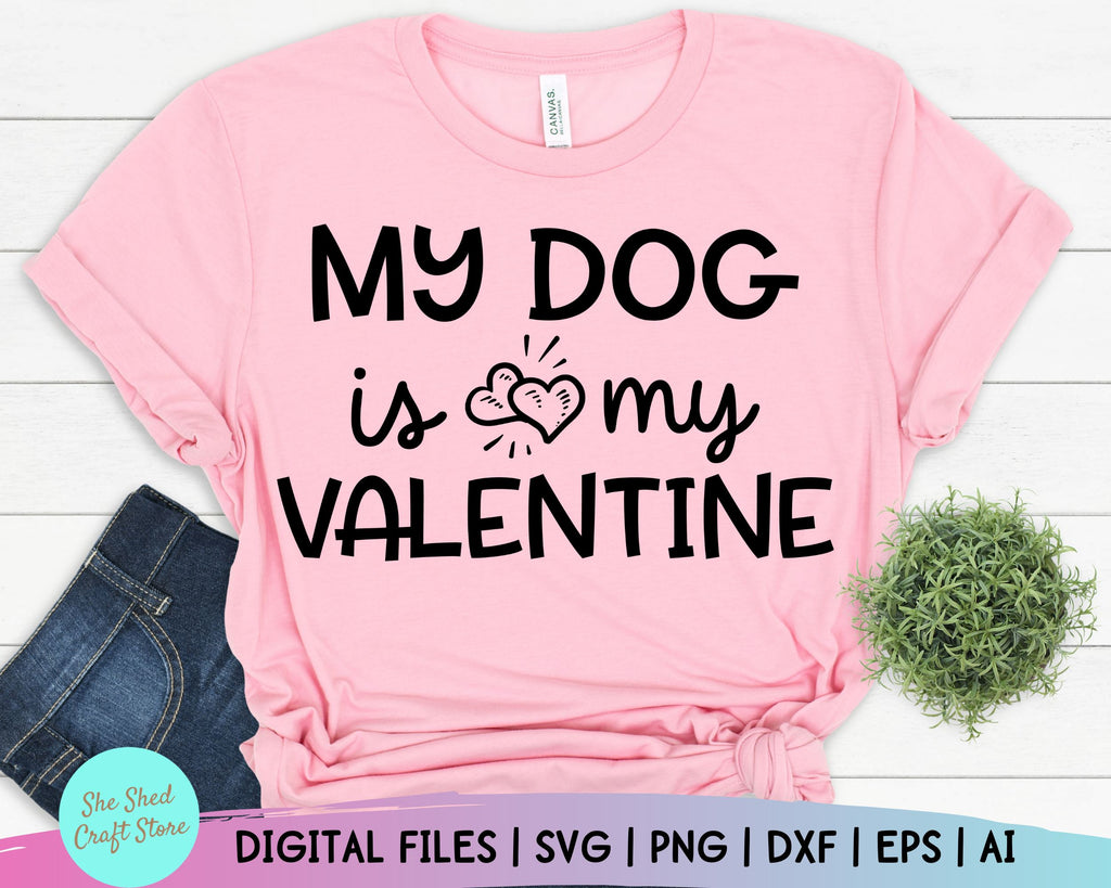 My Dog Is My Valentine SVG, Love Svg, Valentine Svg, Dog Mom, Valentine ...