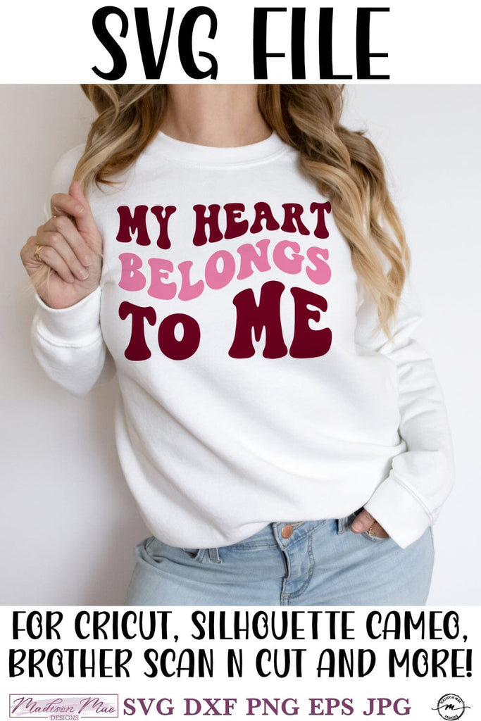 My Heart Belongs to Me SVG, Funny Valentine's Day Design - So Fontsy
