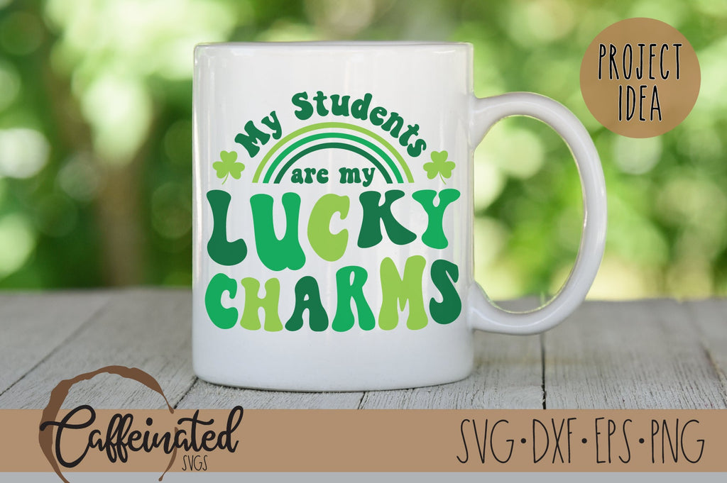 My Students Are My Lucky Charms SVG - So Fontsy