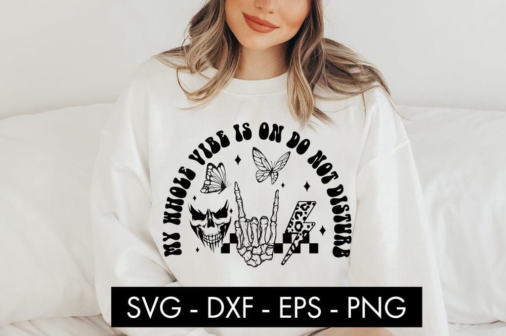 My Whole Vibe Is On Do Not Disturb SVG Cut File PNG - So Fontsy