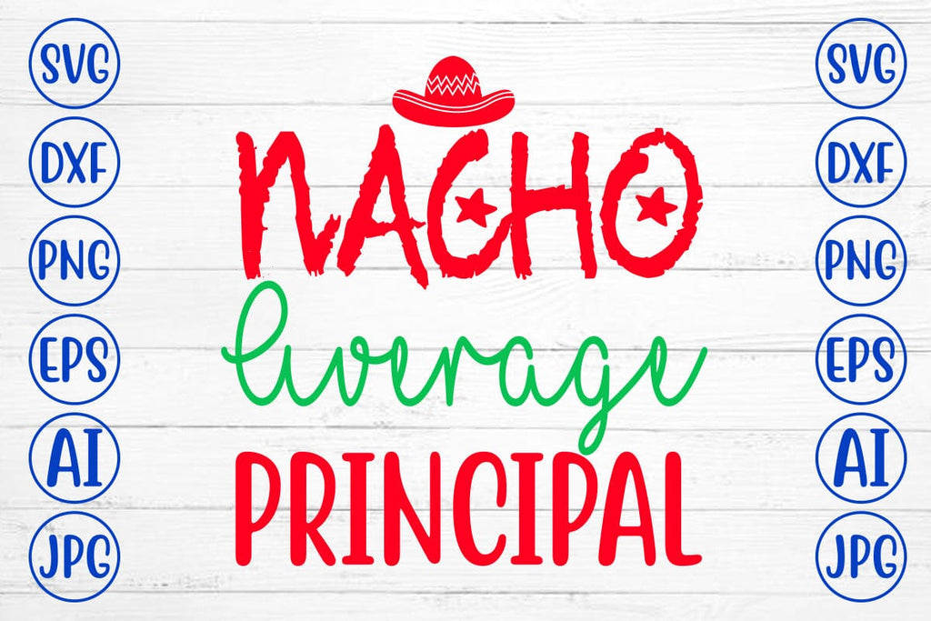 Nacho Average Principal SVG Design - So Fontsy