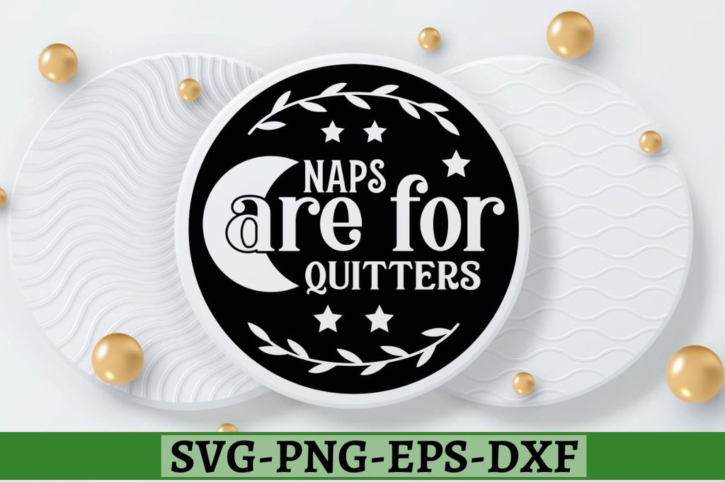 Naps are for quitters SVG, Naps are for quitters - So Fontsy