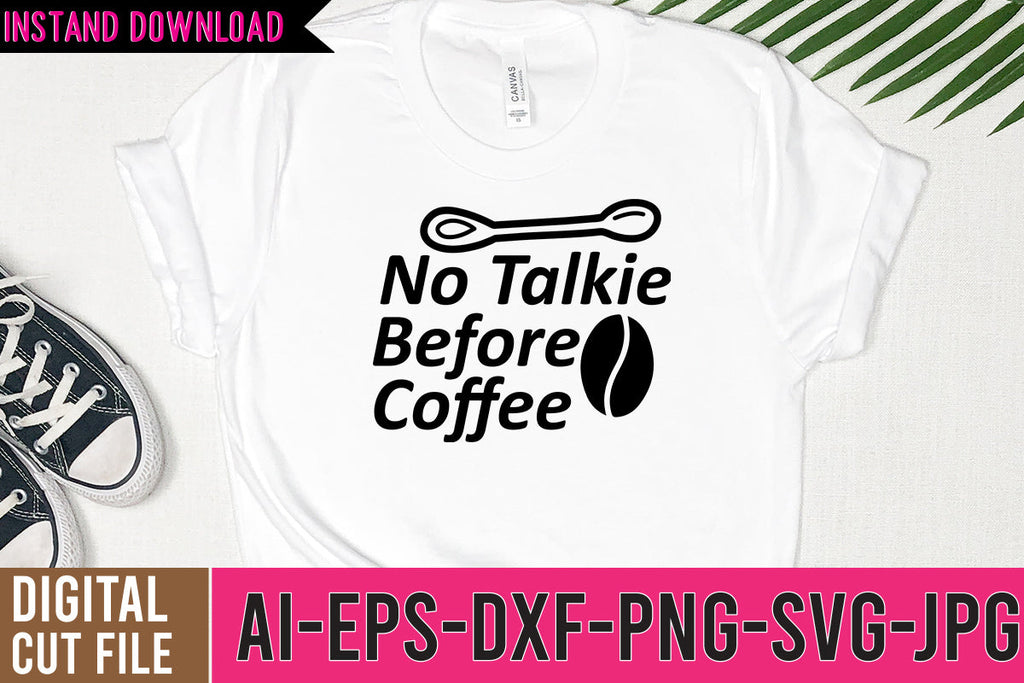 No Talkie Before Coffee SVG Cut File - So Fontsy
