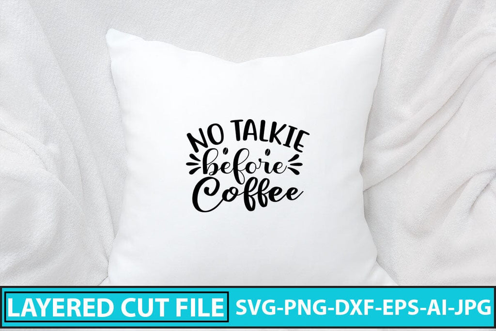 No Talkie Before Coffee SVG Cut File - So Fontsy