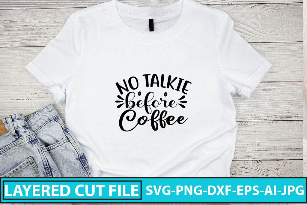 No Talkie Before Coffee SVG Cut File - So Fontsy