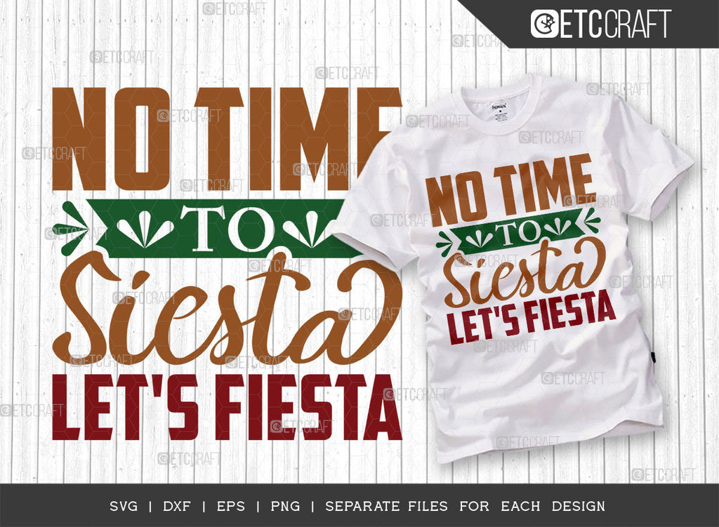 No Time To Siesta Lets Fiesta SVG Cut File, Cinco De Mayo Svg, Fiesta ...