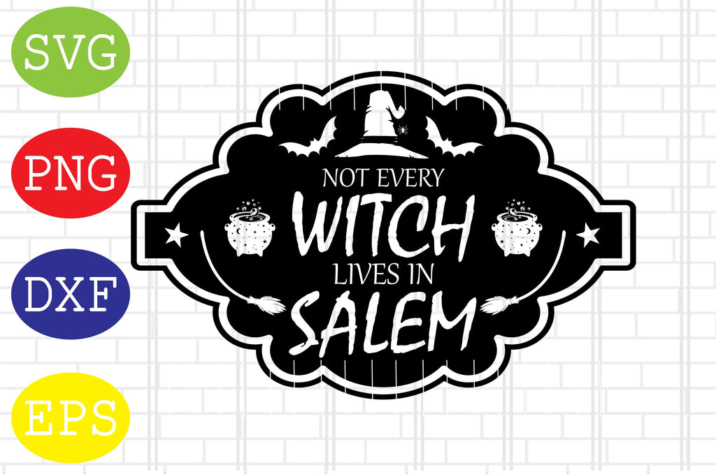 Not Every Witch Lives In Salem Svg, Spooky Svg, Cauldron Svg, Halloween ...