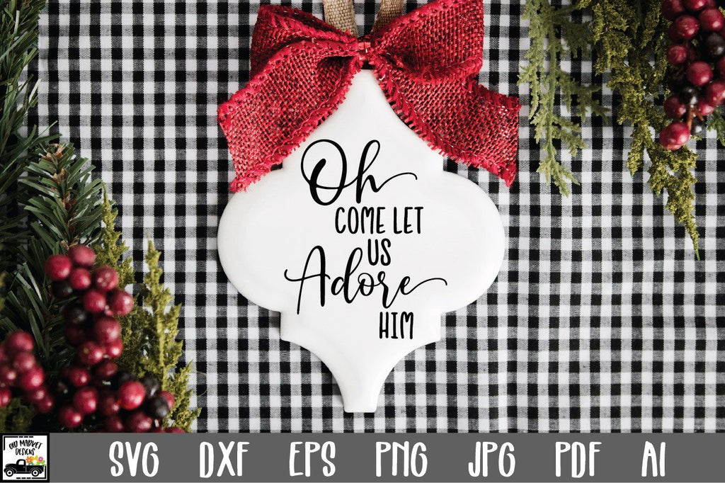 Oh Come Let Us Adore Him SVG Cut File - Christmas SVG - So Fontsy