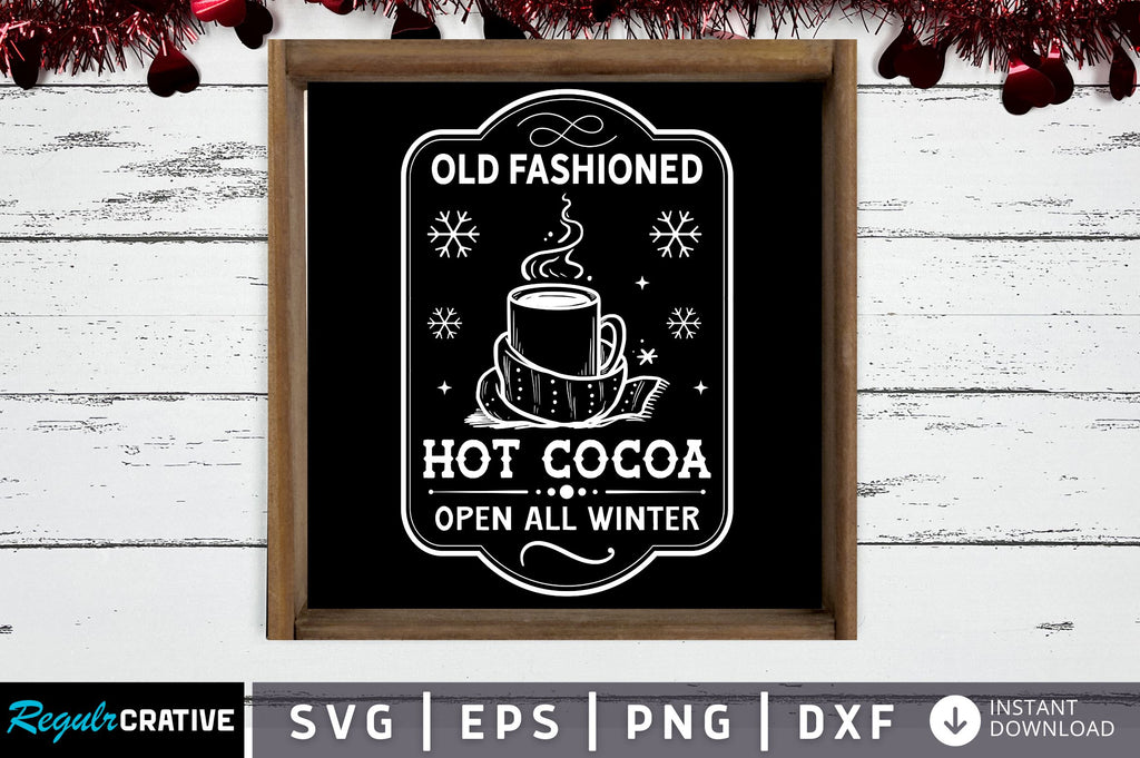 Old fashioned hot cocoa open all winter SVg Design - So Fontsy