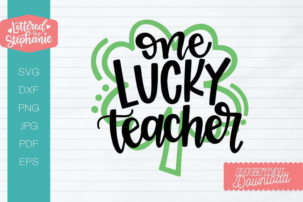 One Lucky Teacher svg, St Patrick's Day SVG, Shamrock SVG Cut File ...