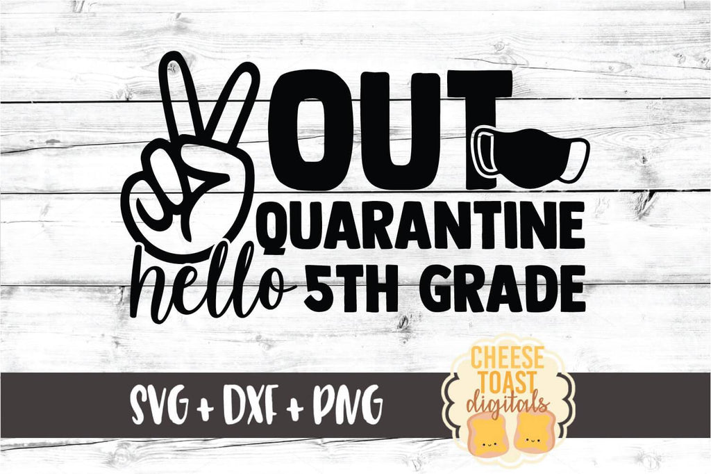 Peace Out Quarantine Hello 5th Grade | Mask Back to School SVG - So Fontsy