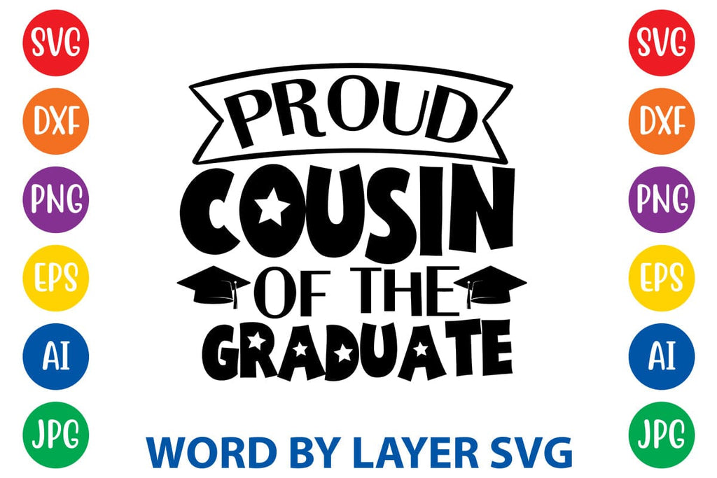 Proud Cousin Of The Graduate SVG Design - So Fontsy