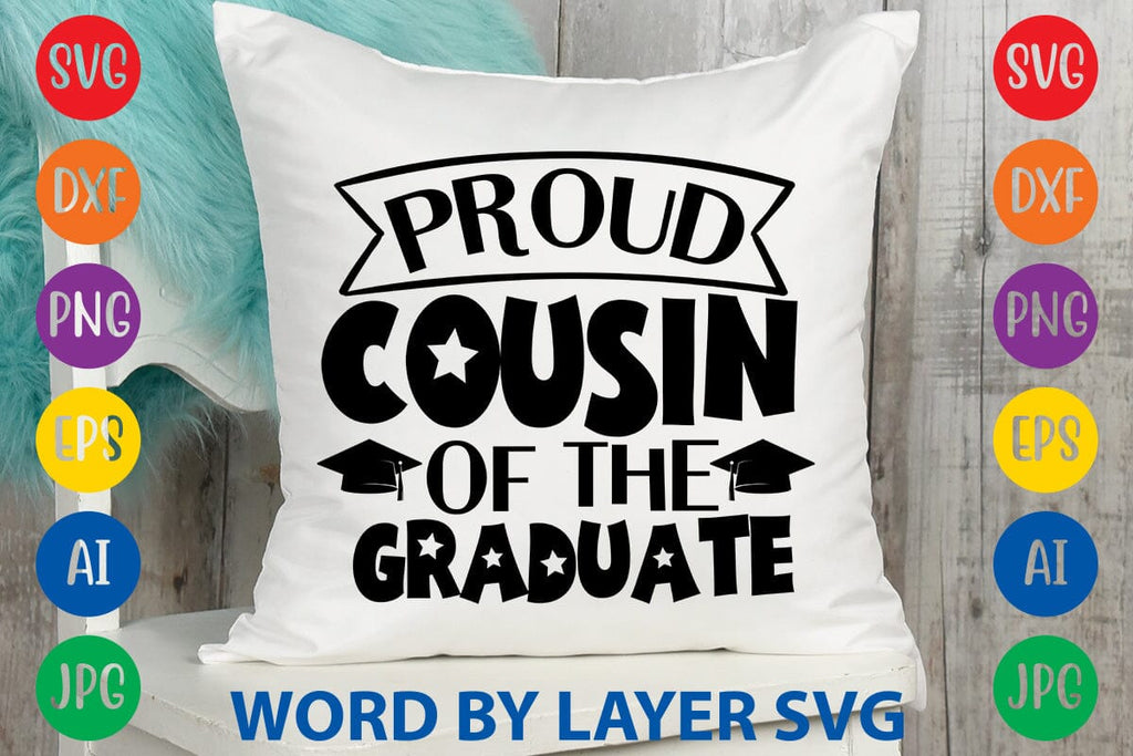Proud Cousin Of The Graduate SVG Design - So Fontsy