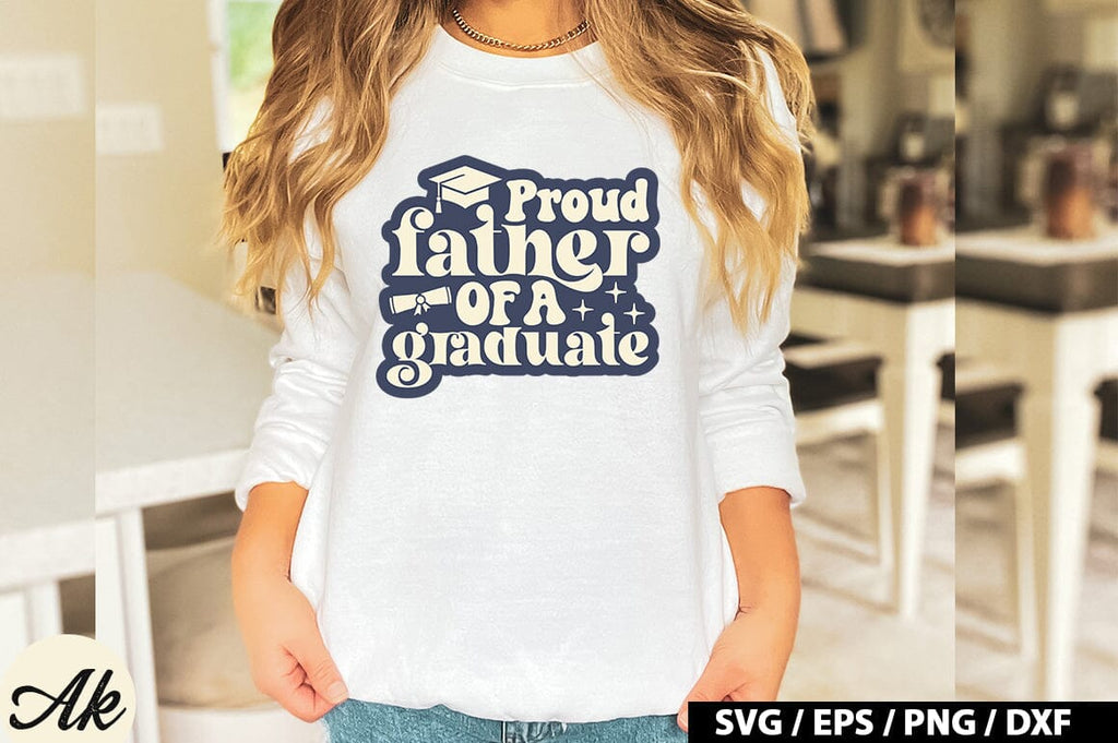 Proud father of a graduate Retro SVG - So Fontsy