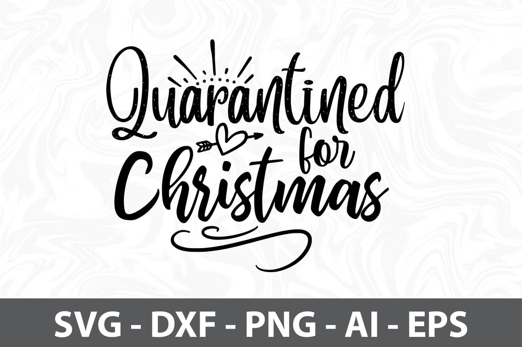 Quarantined for Christmas svg - So Fontsy