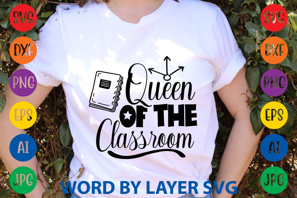 Queen Of The Classroom, Back To School SVG - So Fontsy