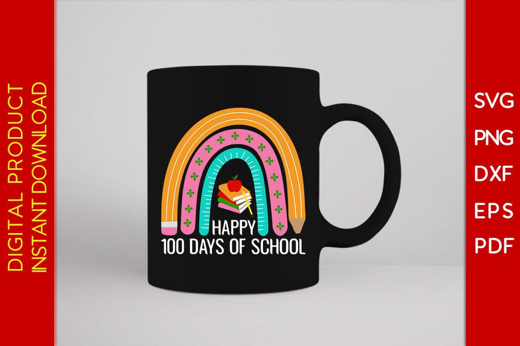 Rainbow Happy 100th Days Of School Teacher Kids SVG PNG EPS Cut File ...