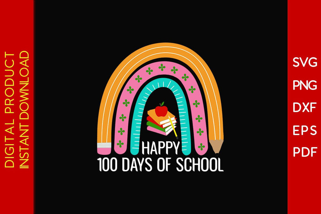 Rainbow Happy 100th Days Of School Teacher Kids SVG PNG EPS Cut File ...