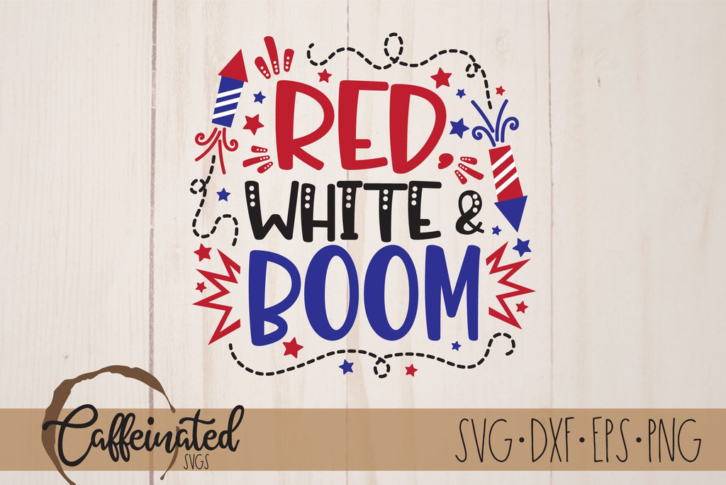 Red White and Boom, 4th of July SVG - So Fontsy
