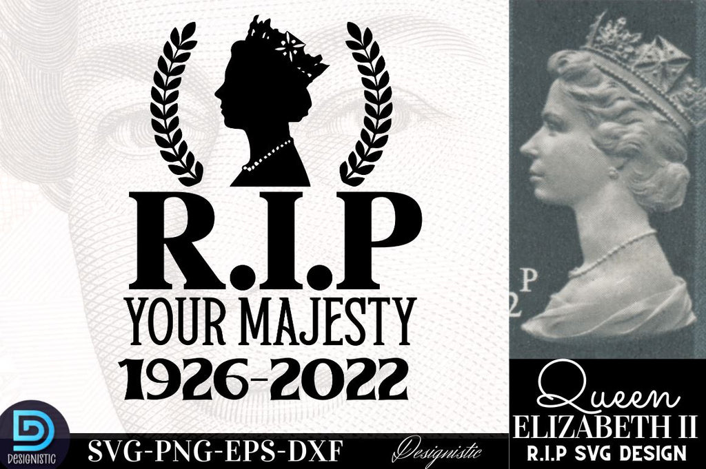 R.I.P your majesty 1926-2022, RIP Queen Elizabeth SVG - So Fontsy