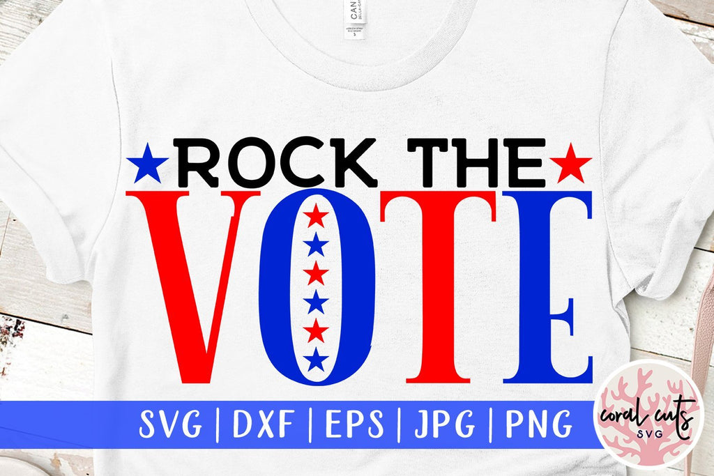 Rock the vote - US Election SVG EPS DXF PNG - So Fontsy