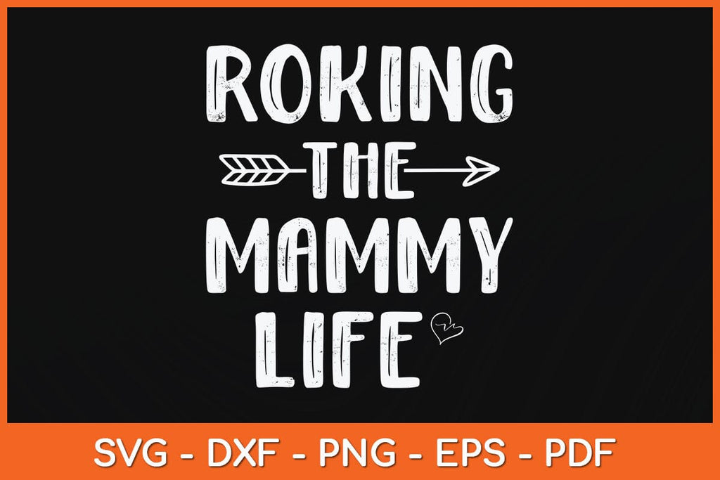 Rocking The Mammy Life Mothers Day Svg Cutting File - So Fontsy