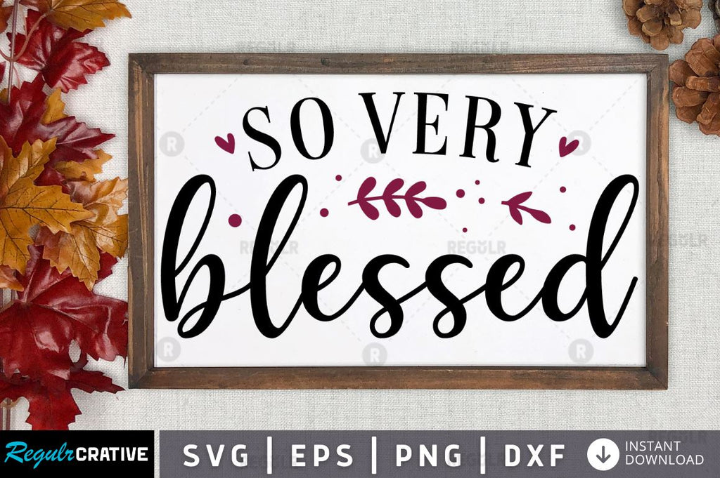 So very blessed SVG - So Fontsy