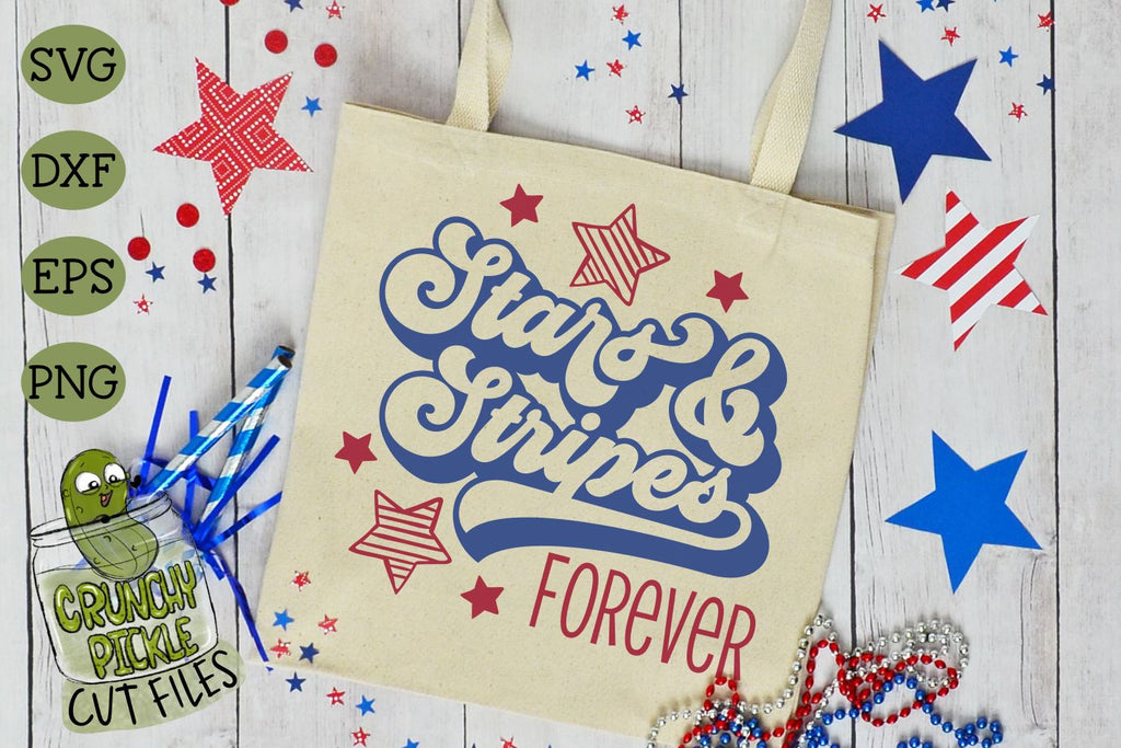 Stars and Stripes Forever Patriotic / July 4th SVG Cut File - So Fontsy