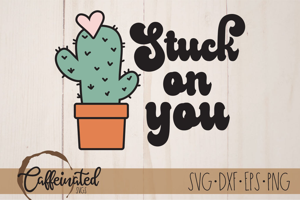 Stuck On You SVG, Valentines svg - So Fontsy