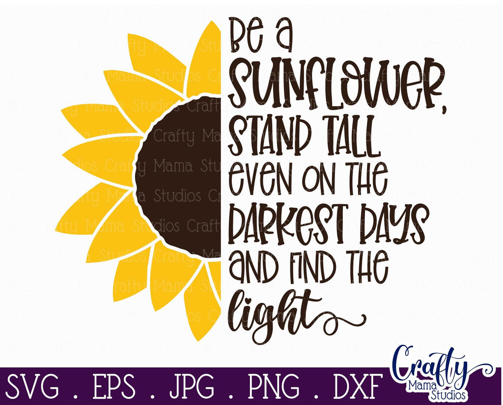 Sunflower Svg, Sunflower Quote, Be A Sunflower Stand Tall - So Fontsy