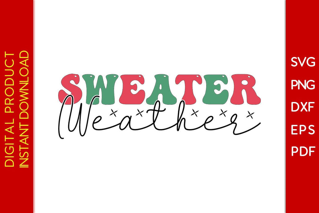Sweater Weather Winter SVG PNG EPS Cut File - So Fontsy
