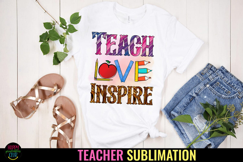 Teach Love Inspire I Teacher Sublimation I Teacher Shirt PNG - So Fontsy