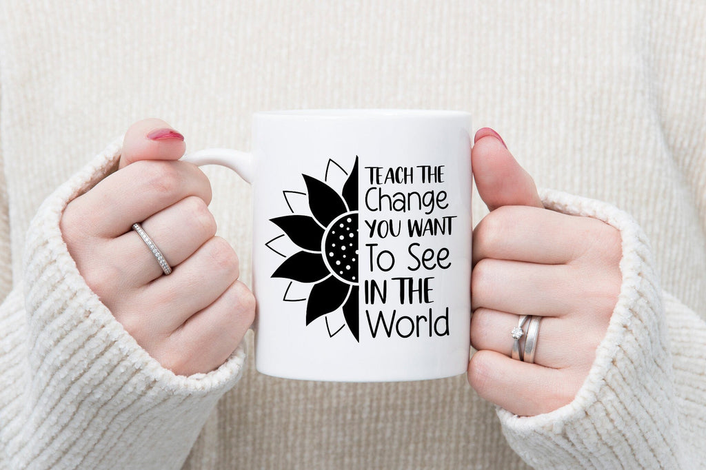 Teach the Change You Want to See in the World SVG - So Fontsy