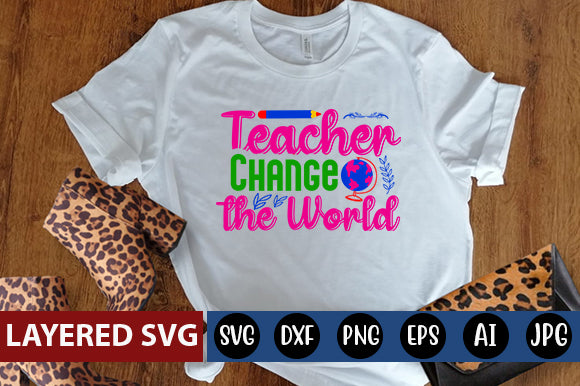 Teacher Change the World SVG cut file - So Fontsy