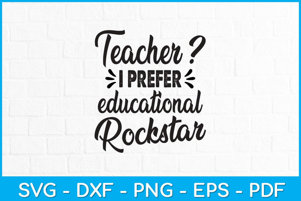 Teacher I Prefer Educational Rockstar Funny Svg Design - So Fontsy