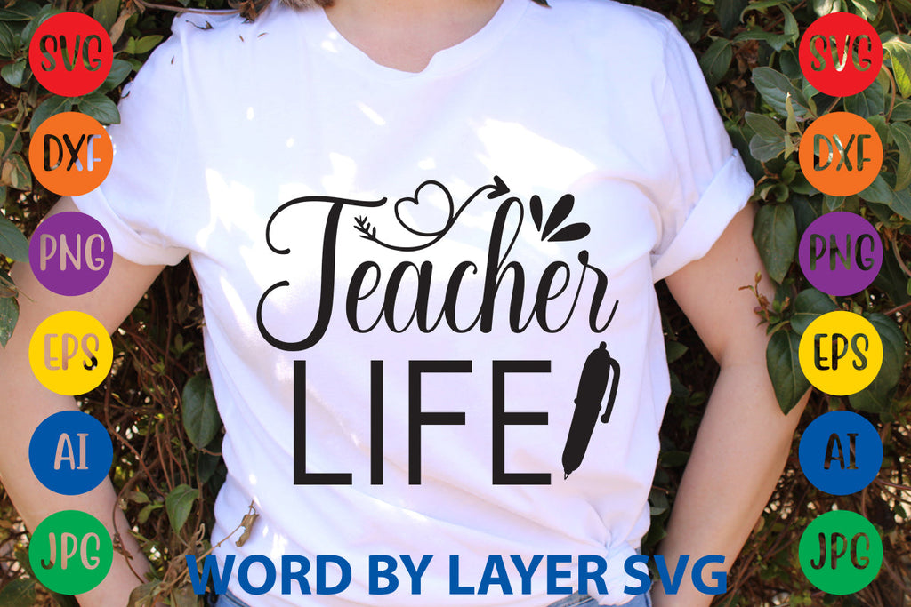 Teacher Life, Back To School SVG Design - So Fontsy